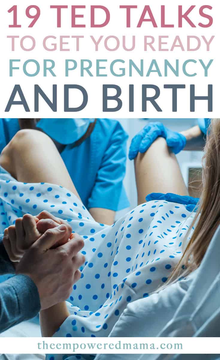 19 Empowering TED Talks About Pregnancy and Birth - The Empowered Mama