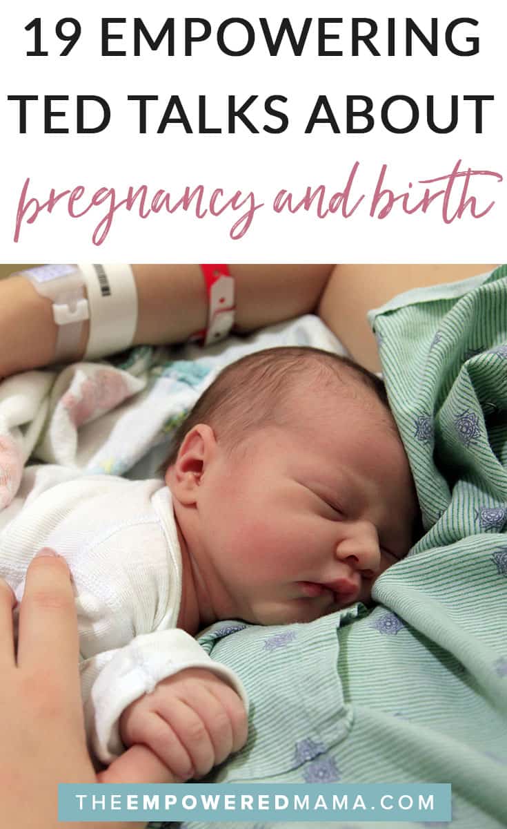 19 Empowering TED Talks About Pregnancy and Birth - The Empowered Mama