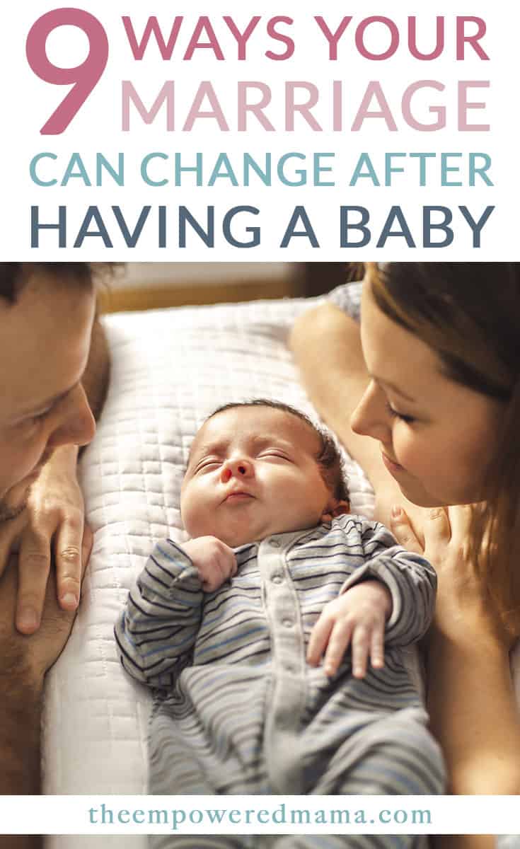 9 Ways My Marriage Changed After Having a Baby - The Empowered Mama