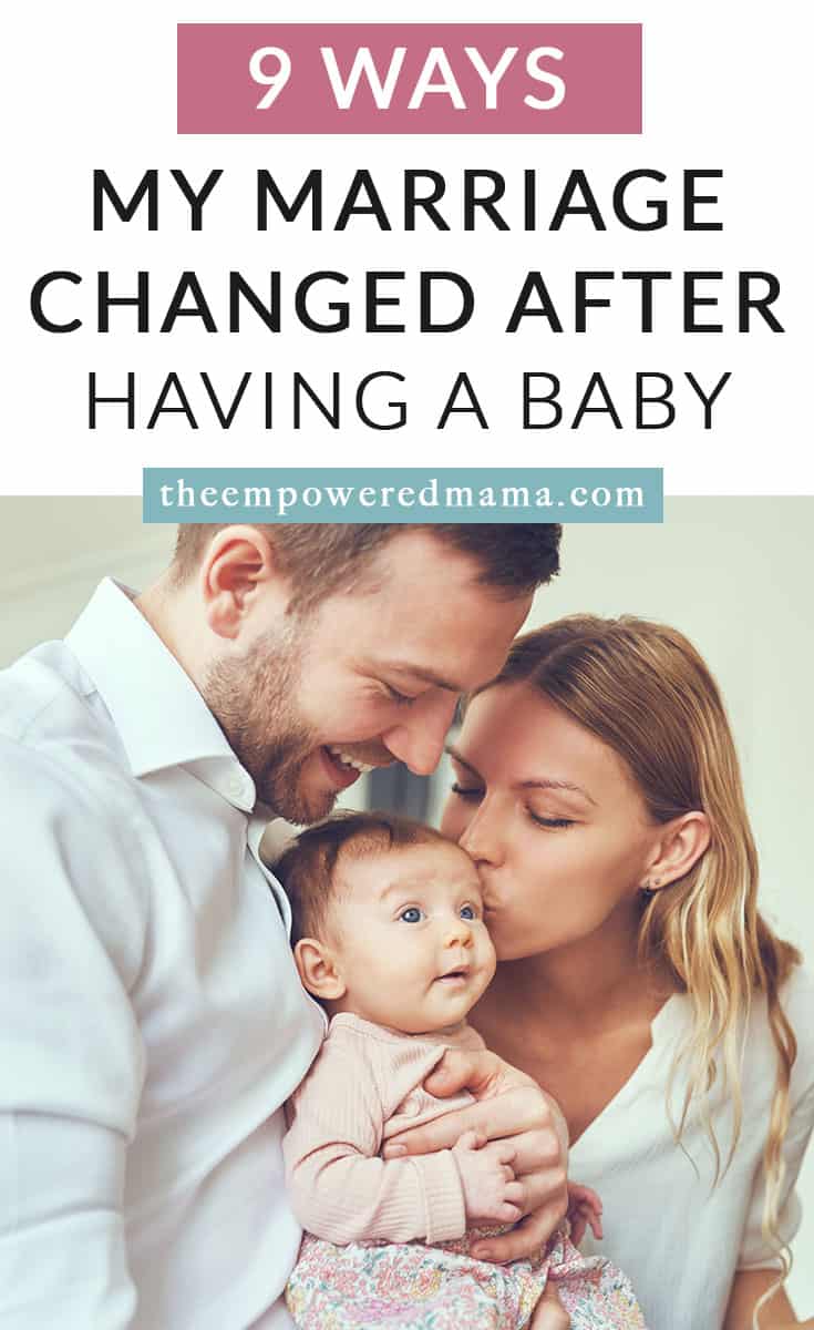 9 Ways My Marriage Changed After Having a Baby - The Empowered Mama