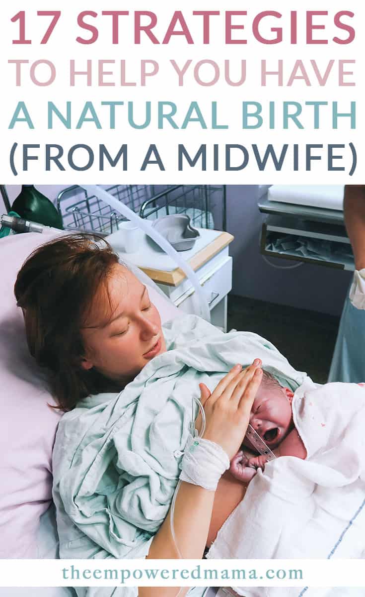17 Natural Ways to Cope With Labour and Birth - The Empowered Mama
