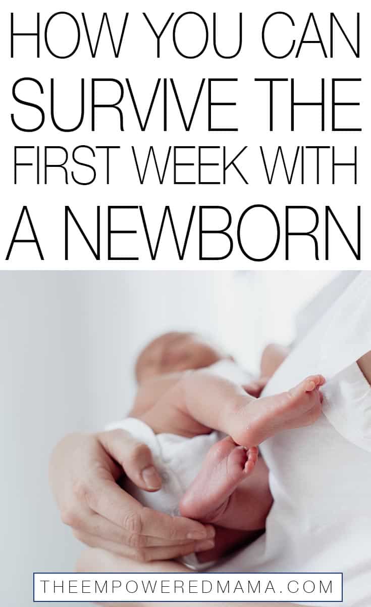 How To Survive The First Week With A Newborn - The Empowered Mama