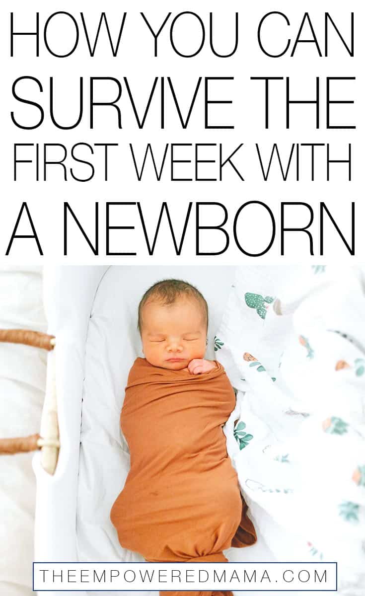 How To Survive The First Week With A Newborn - The Empowered Mama