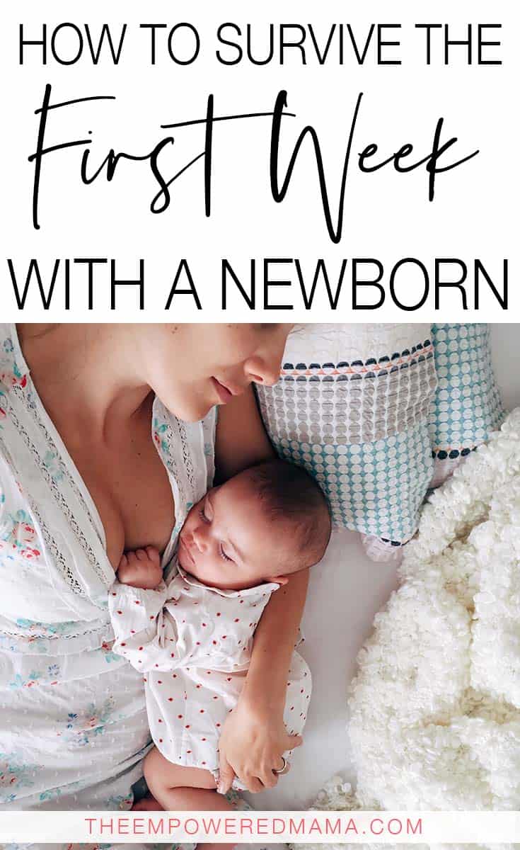 How To Survive The First Week With A Newborn - The Empowered Mama