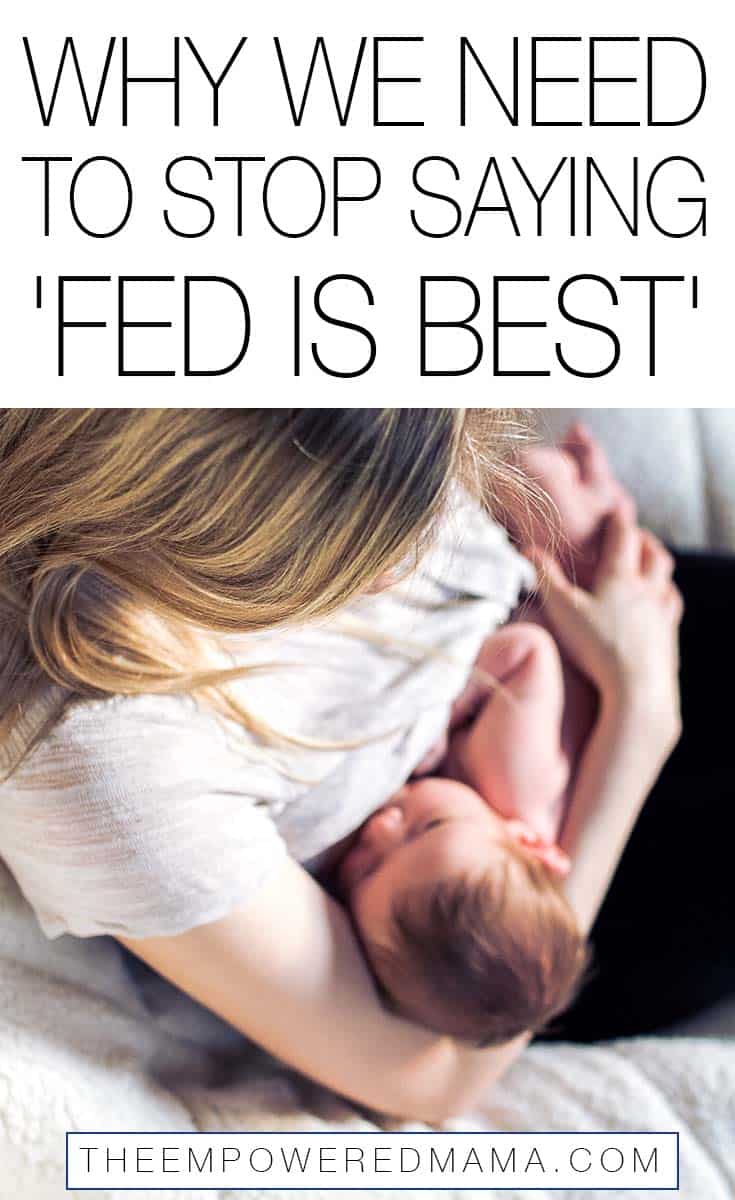 Why We Need To Stop Saying 'Fed Is Best' - The Empowered Mama