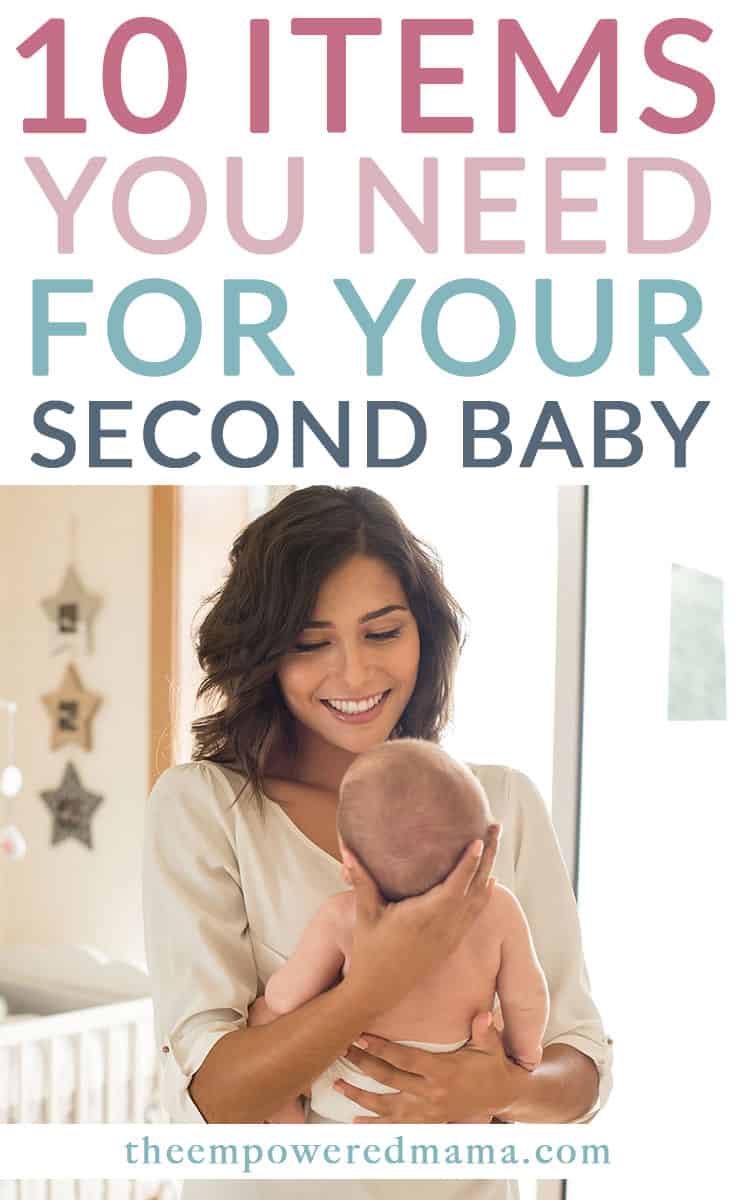 10 Items You Need For Your Second Baby - The Empowered Mama