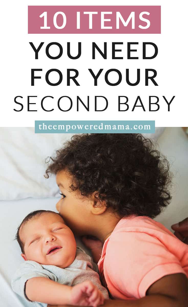 10 Items You Need For Your Second Baby - The Empowered Mama