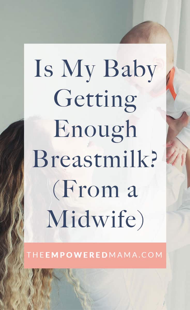 Is My Baby Getting Enough Breast Milk? (From a Midwife) - The Empowered ...